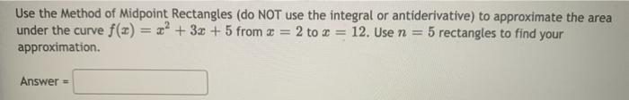 Solved Use the Method of Midpoint Rectangles (do NOT use the | Chegg.com