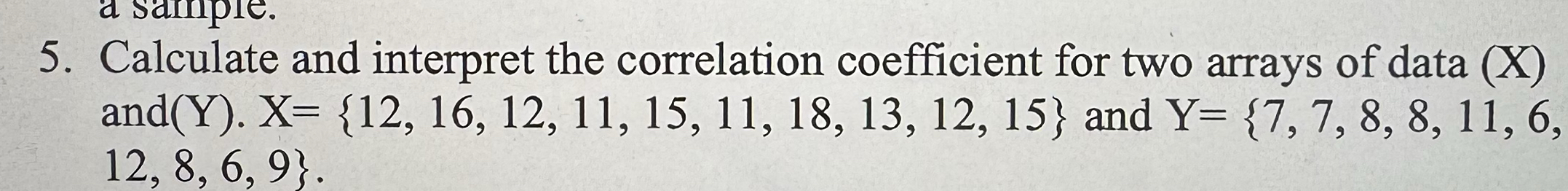 Solved Calculate and interpret the correlation coefficient | Chegg.com
