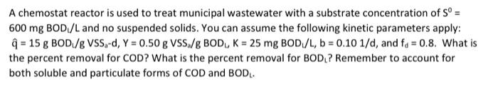 Solved A chemostat reactor is used to treat municipal | Chegg.com