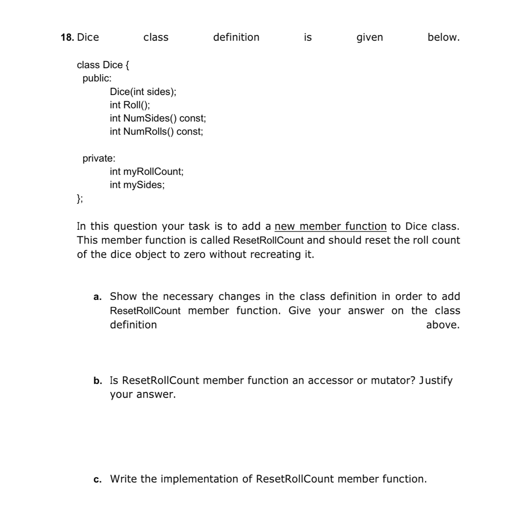 Solved Diceclassdefinitionisgivenbelow.class Dice | Chegg.com