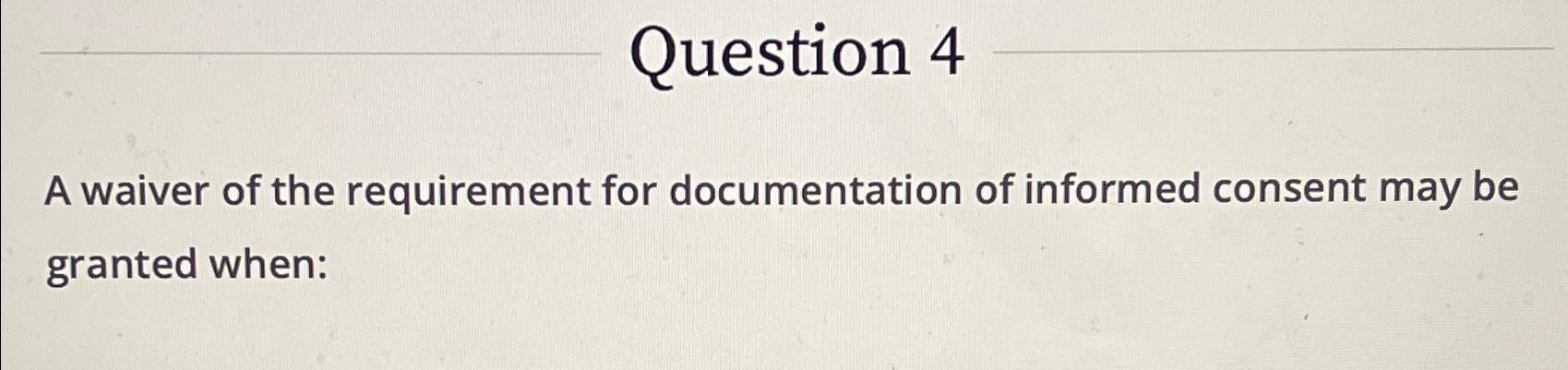 Solved Question 4A waiver of the requirement for | Chegg.com