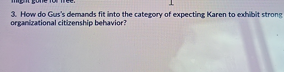 Solved How do Gus's demands fit into the category of | Chegg.com