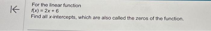 K For the linear function f(x) = 2x + 6 Find all | Chegg.com