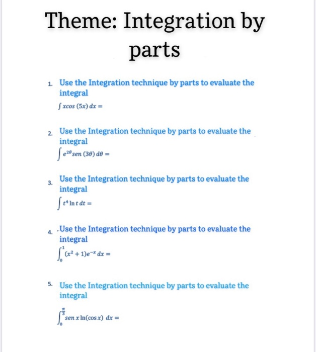 Solved Theme: Integration by parts 1. Use the Integration | Chegg.com