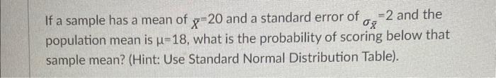 Solved If a sample has a mean of Xˉ=20 and a standard error | Chegg.com