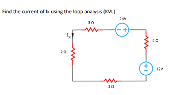 Solved Find the current of Ix using the loop analysis (KVL) | Chegg.com