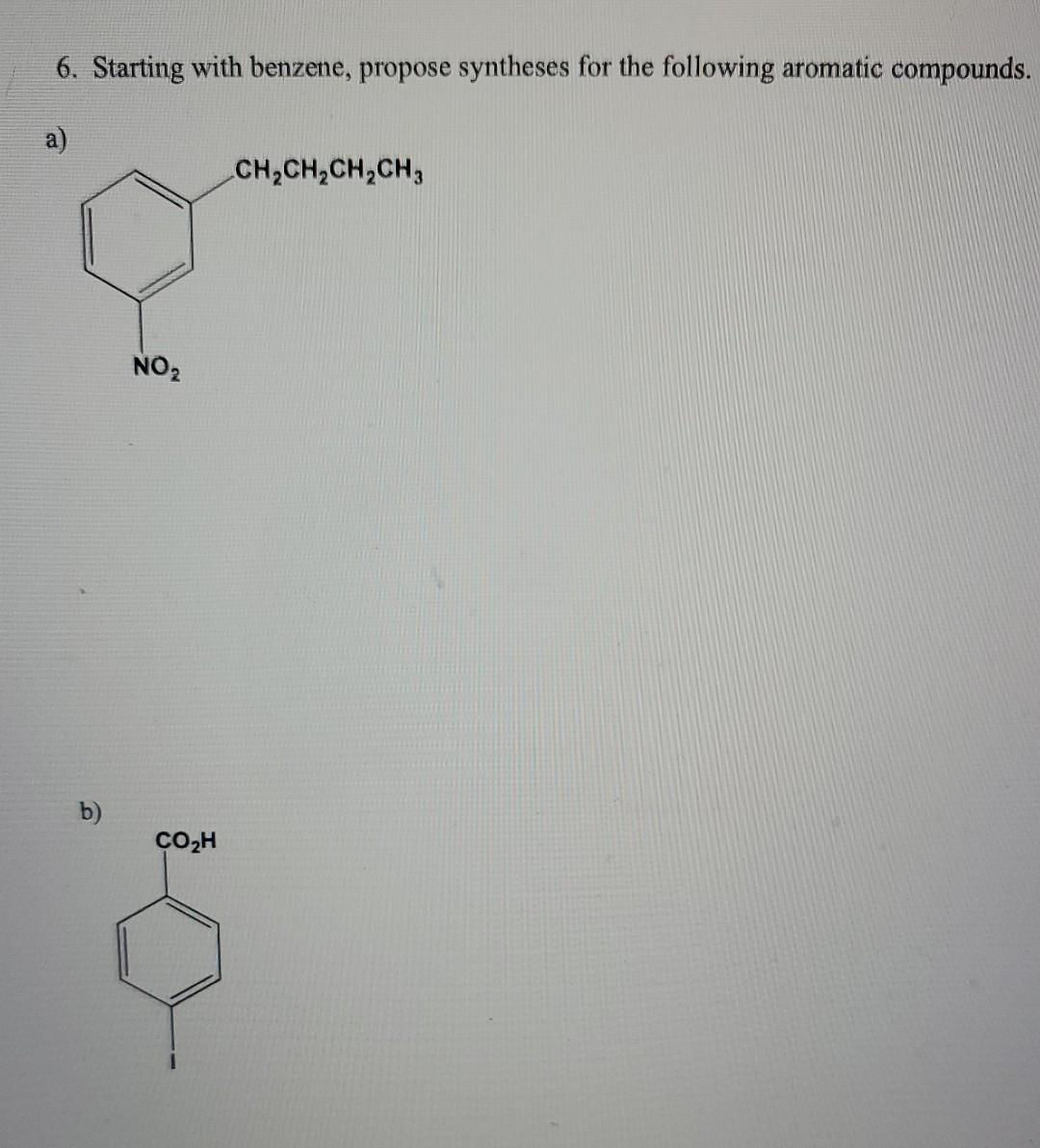 Solved 6. Starting with benzene, propose syntheses for the | Chegg.com