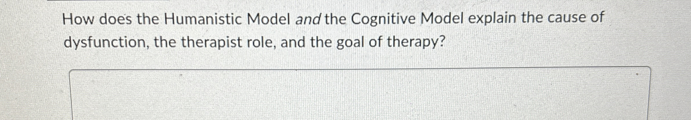 Solved How does the Humanistic Model and the Cognitive Model | Chegg.com