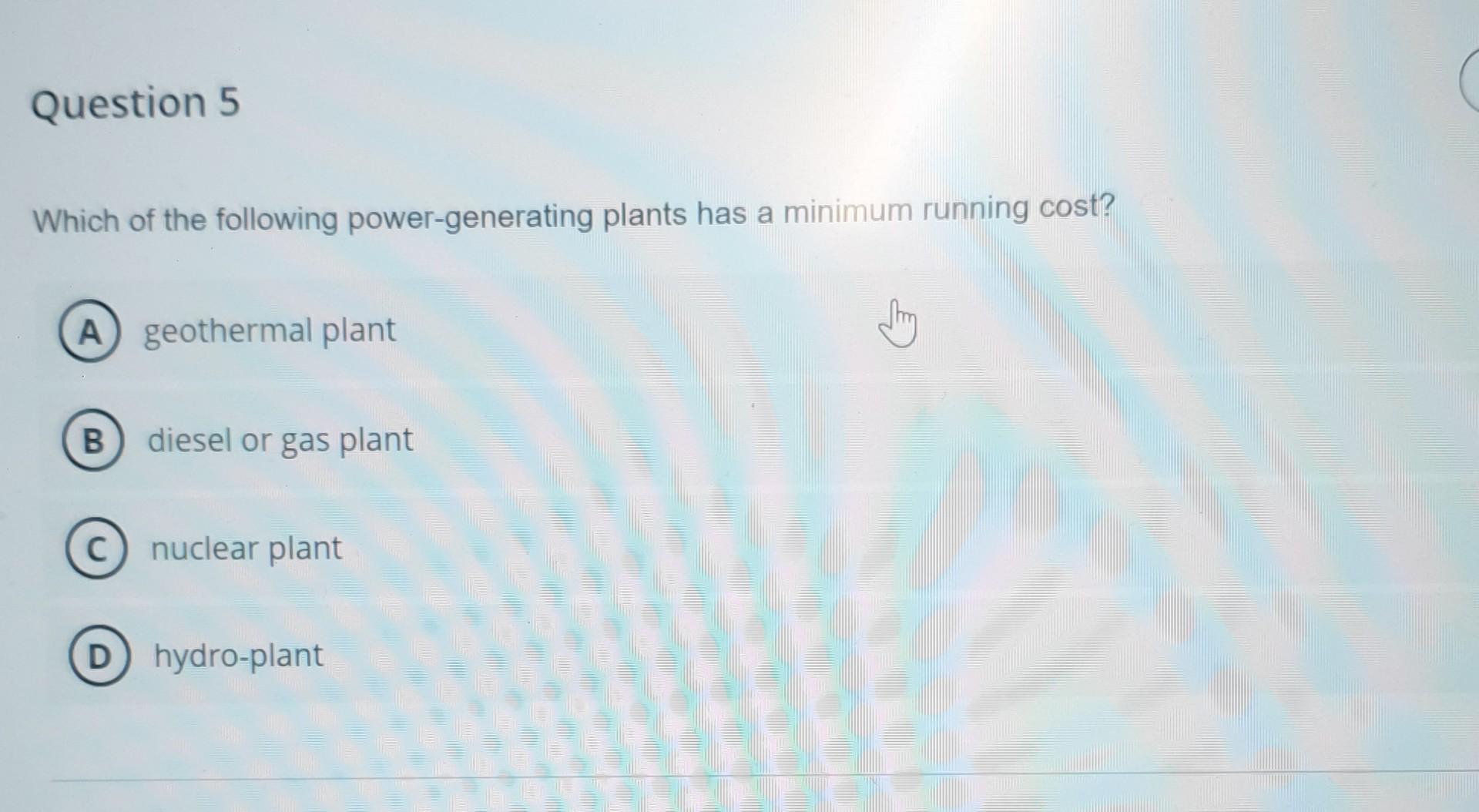 Solved Which of the following power-generating plants has a | Chegg.com