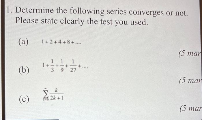 Solved Determine the following series converges or not. | Chegg.com