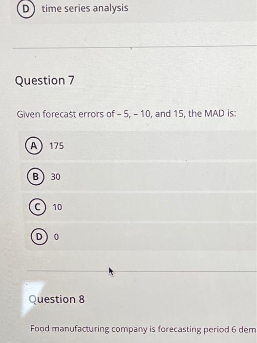 Solved D) time series analysis Question 7 Given forecast | Chegg.com