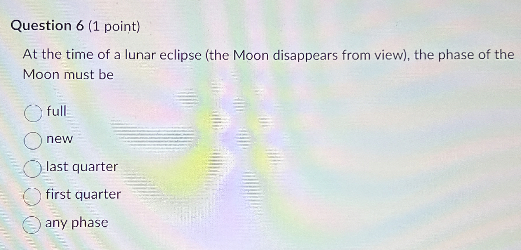 Solved Question 6 (1 ﻿point)At the time of a lunar eclipse | Chegg.com