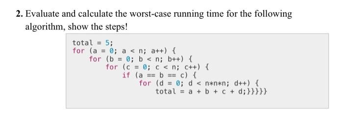 Solved 2. Evaluate and calculate the worst-case running time | Chegg.com