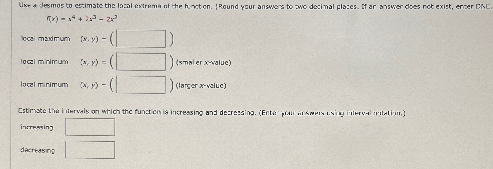 Solved Use a desmos to estimate the local extrema of the | Chegg.com