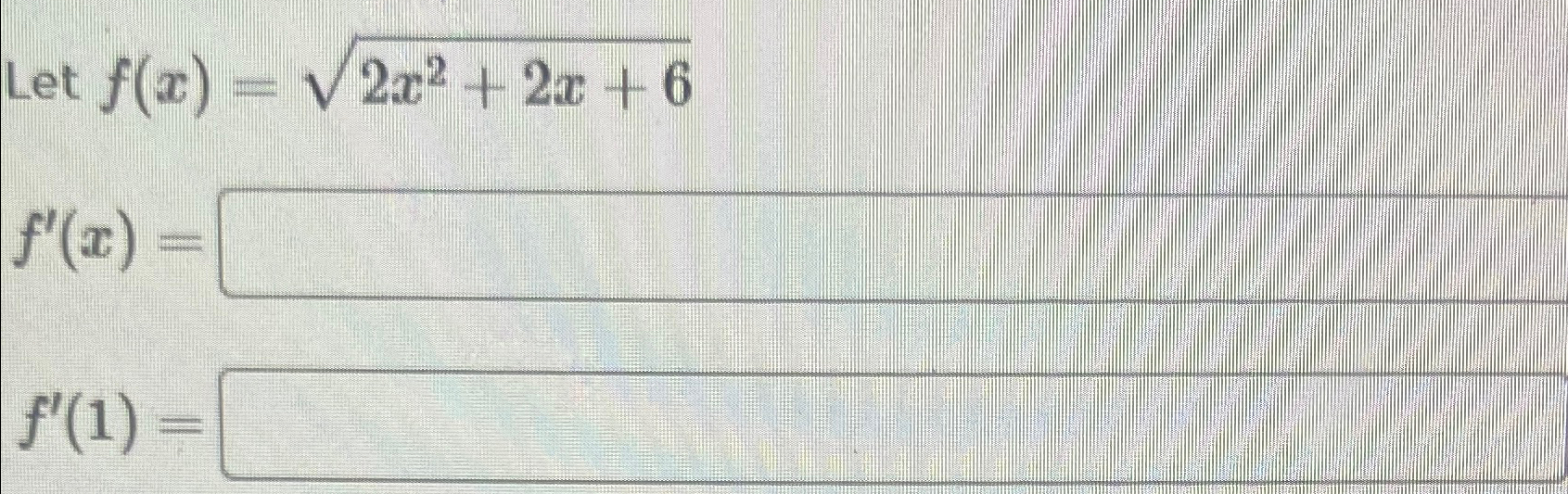 Solved Let f(x)=2x2+2x+62f'(x)=f'(1)= | Chegg.com