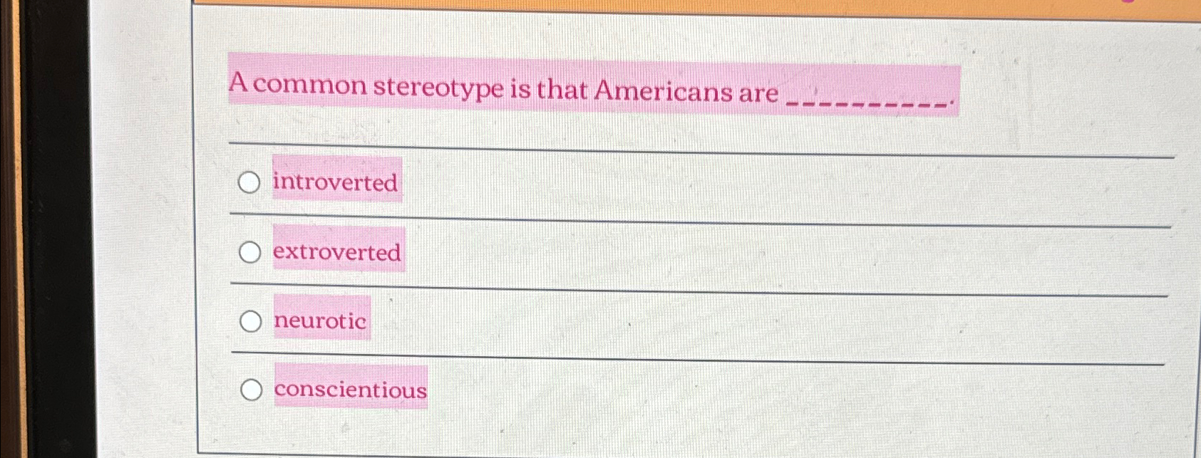 Solved A common stereotype is that Americans are | Chegg.com