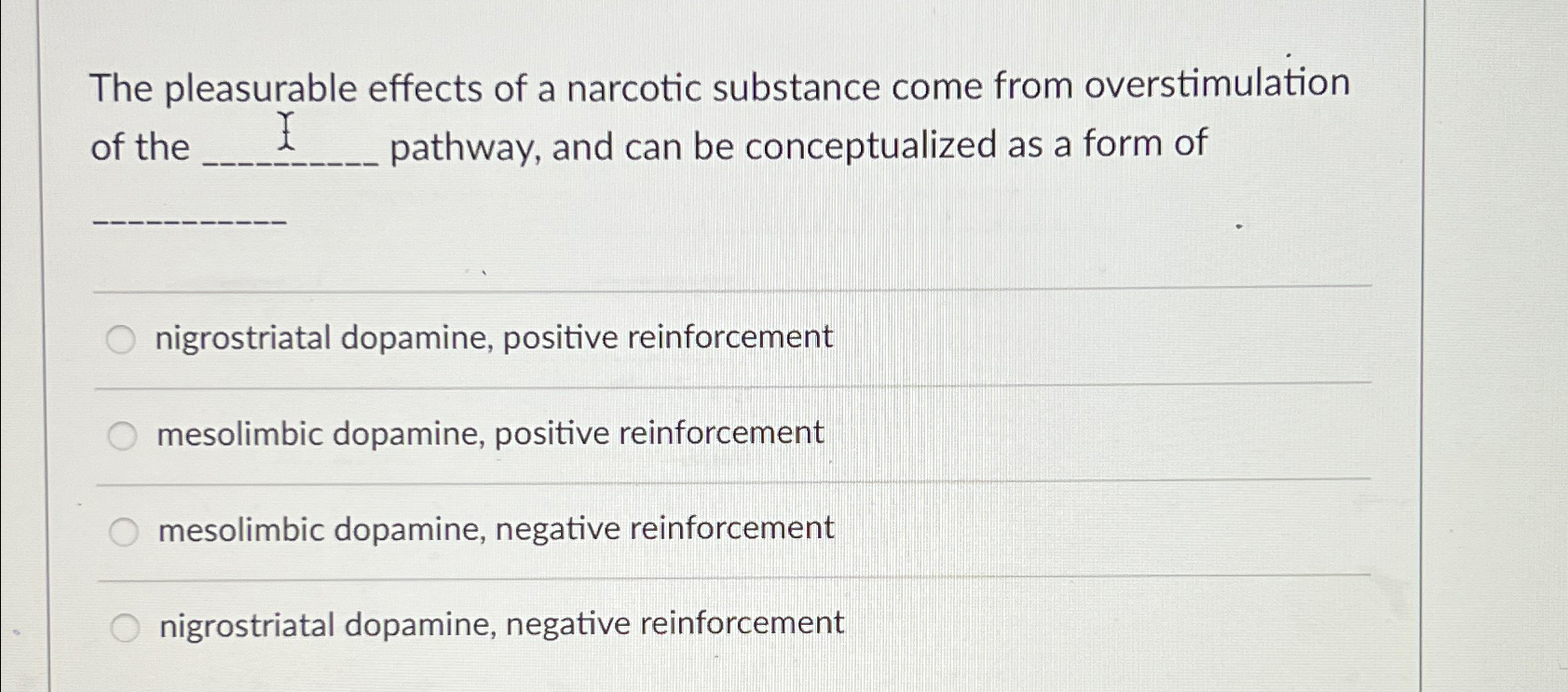 Solved The pleasurable effects of a narcotic substance come | Chegg.com
