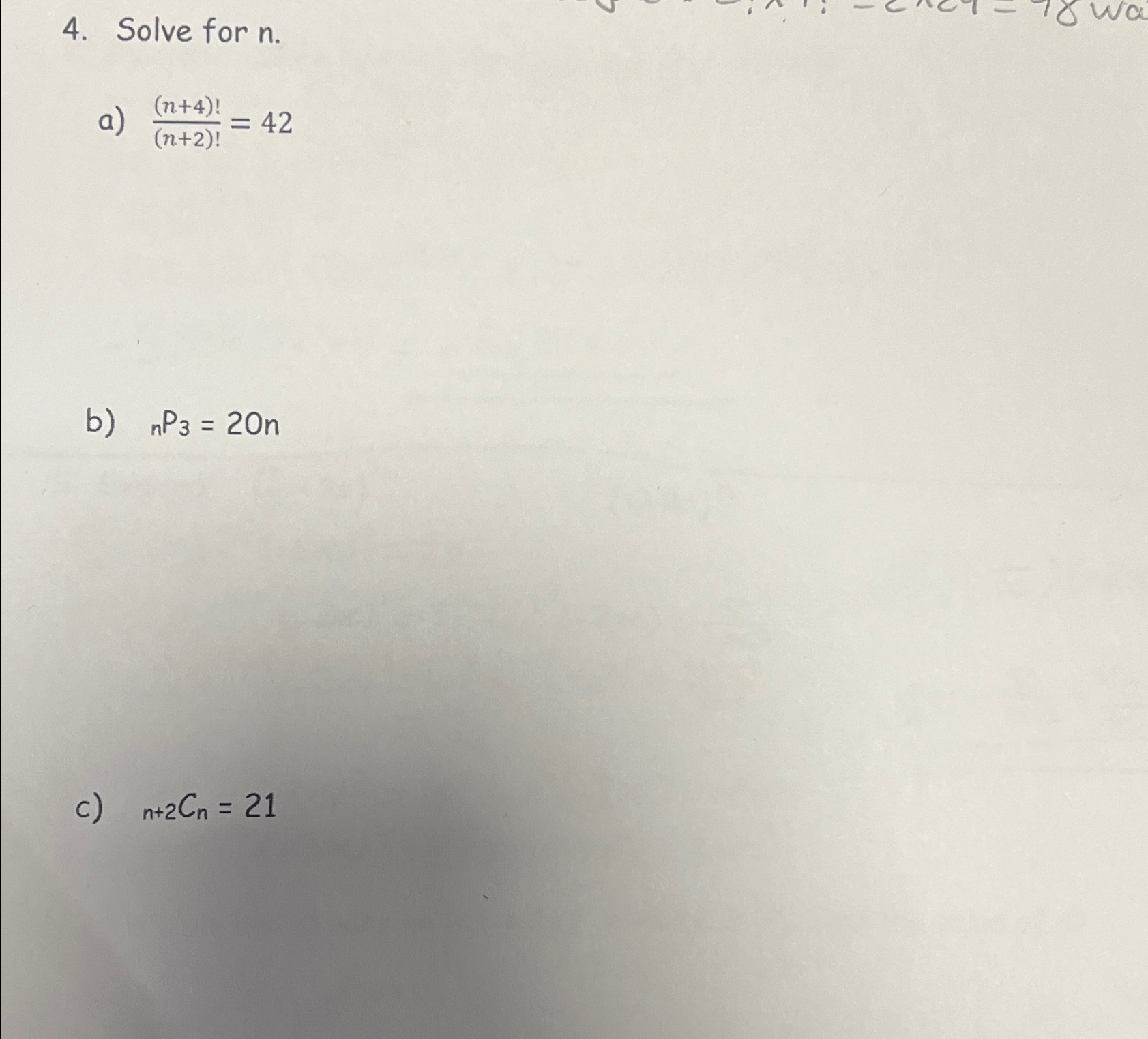 Solved Solve for n.a) (n+4)!(n+2)!=42b) ?nP3=20nc) ?n+2Cn=21 | Chegg.com