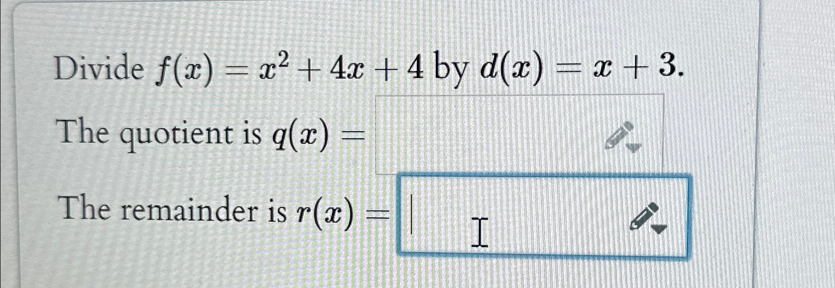 Solved Divide f(x)=x2+4x+4 ﻿by d(x)=x+3.The quotient is | Chegg.com