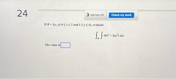 Solved If R={(x,y)∣0≤x≤2 and 1≤y≤4}, evaluate | Chegg.com