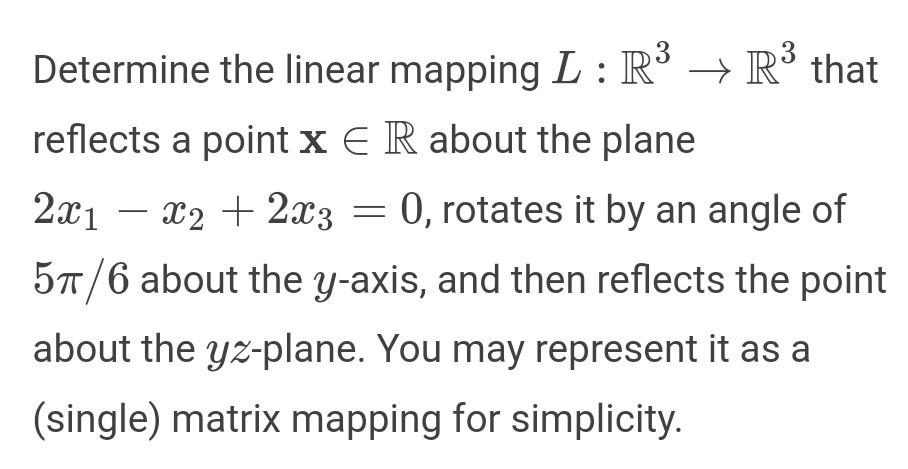 Solved Determine the linear mapping L:R3→R3 that reflects a | Chegg.com
