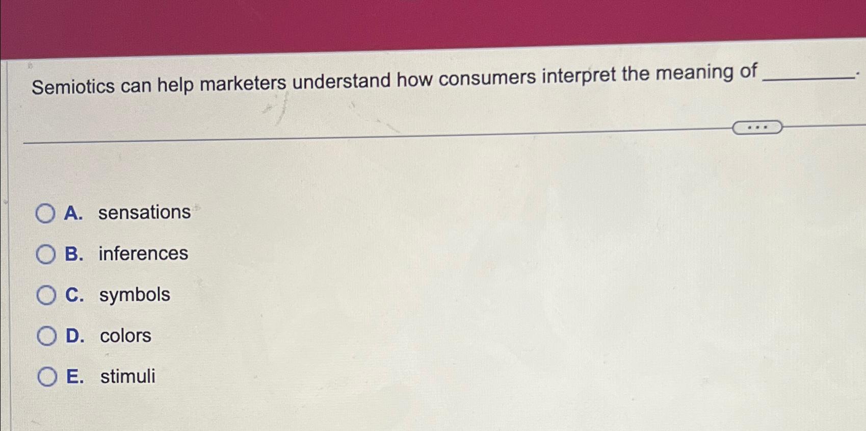 Solved Semiotics can help marketers understand how consumers | Chegg.com