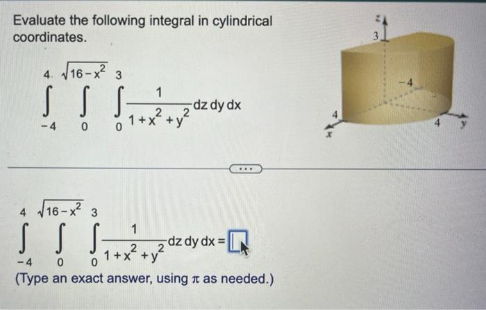 Solved Evaluate the following integral in cylindrical | Chegg.com