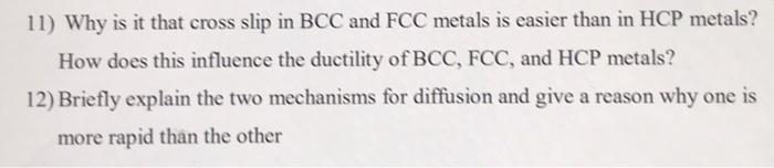 Solved 11) Why is it that cross slip in BCC and FCC metals | Chegg.com