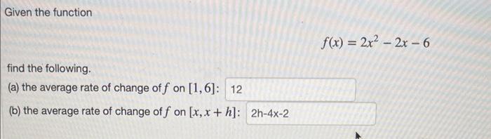 Solved Given the function f(x)=2x2−2x−6 find the following. | Chegg.com