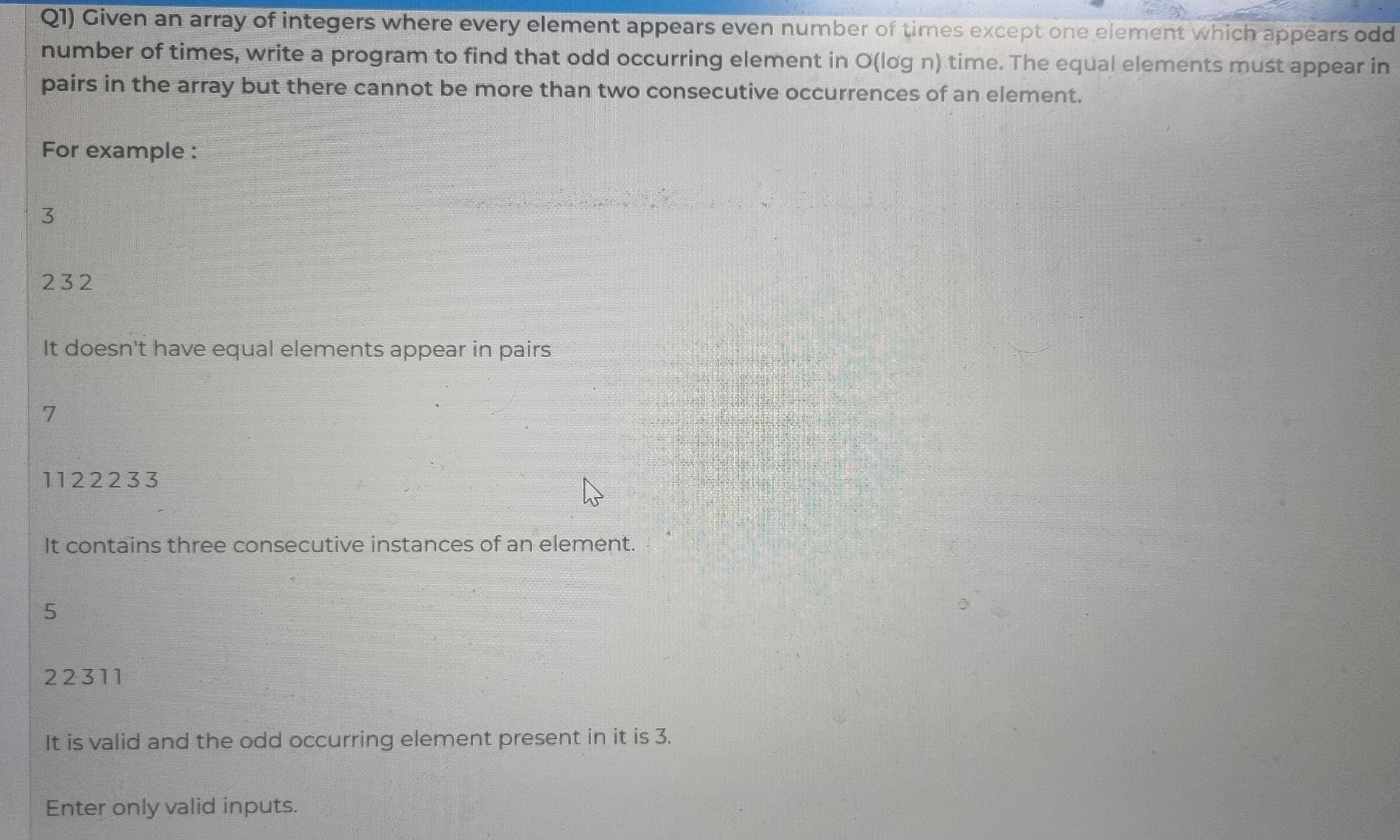 Solved Q1) ﻿Given an array of integers where every element | Chegg.com