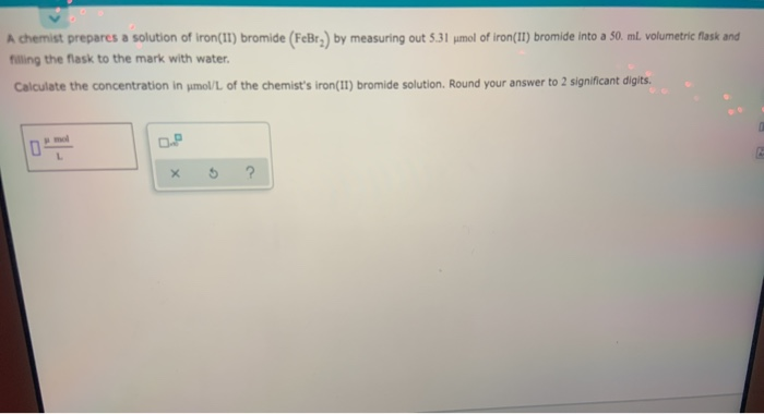 Solved A chemist prepares a solution of iron(II) bromide | Chegg.com