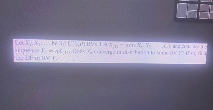 Solved Let X1,X2,… be iid U(0,θ) RVs. Let | Chegg.com