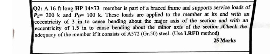 Solved Q2: A 16 ft long HP 14x73 member is part of a braced | Chegg.com
