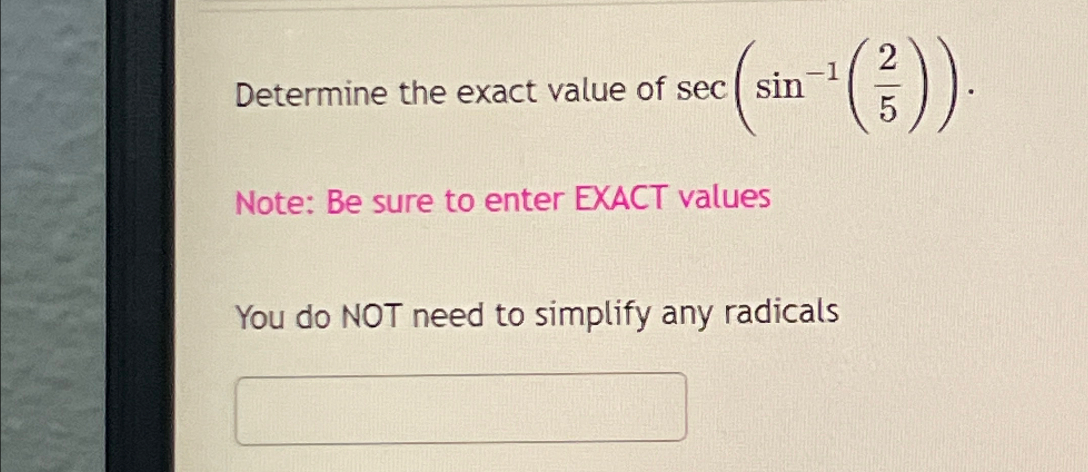 Solved Determine the exact value of sec(sin-1(25)).Note: Be | Chegg.com