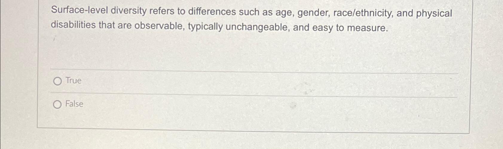 Surface-level diversity refers to differences such as | Chegg.com