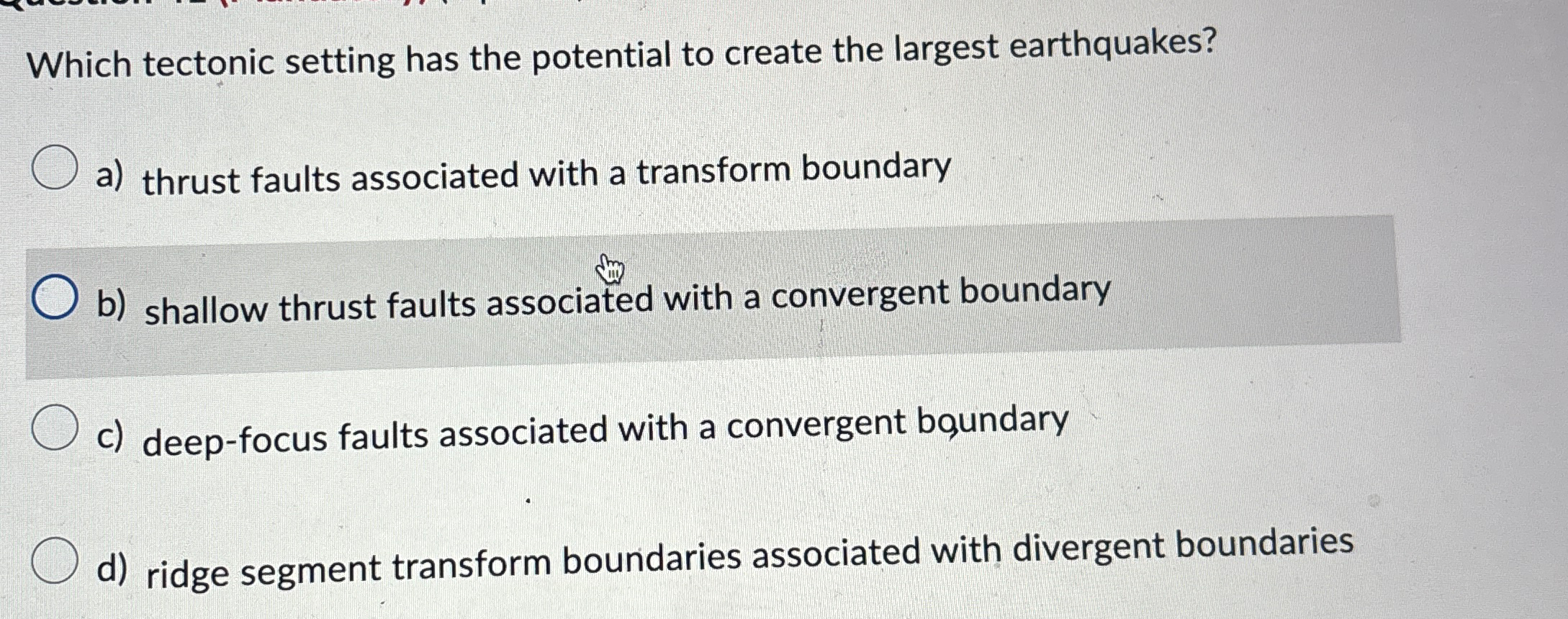 Solved Which tectonic setting has the potential to create | Chegg.com