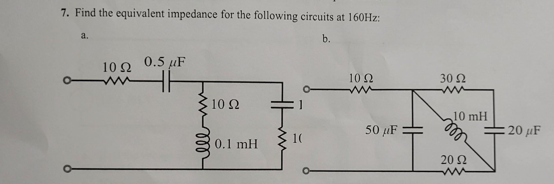 Solved 7. Find the equivalent impedance for the following | Chegg.com