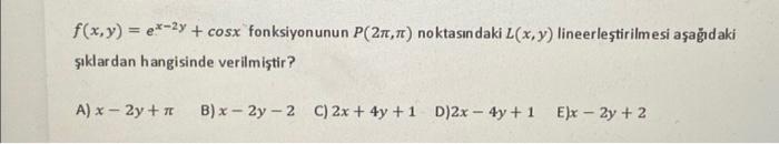 Solved f(x,y) = ex-2y + cosx ex-2y + cosx fonksiyonunun | Chegg.com