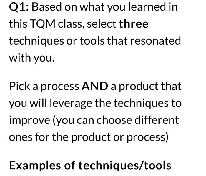 Solved Q1: Based on what you learned in this TQM class, | Chegg.com