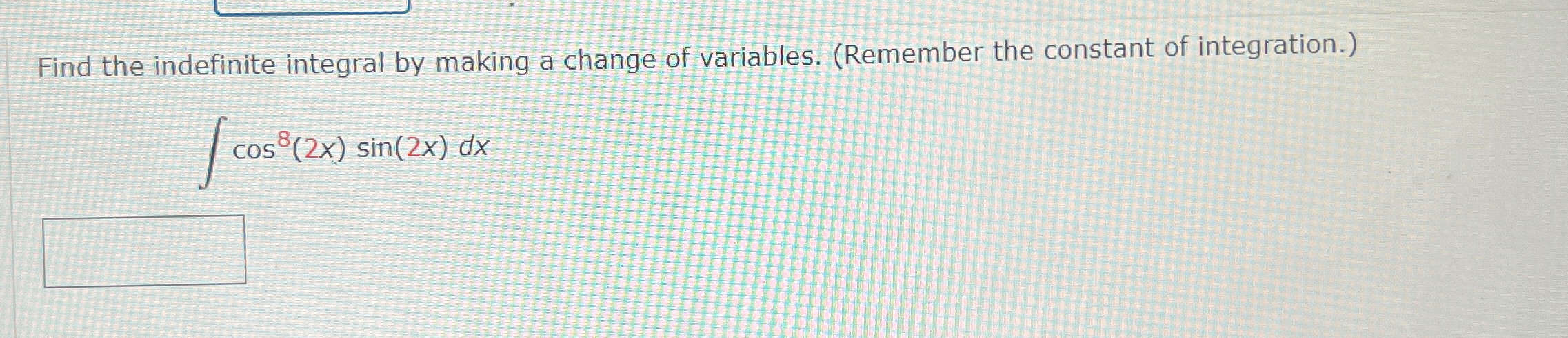 Solved Find the indefinite integral by making a change of | Chegg.com