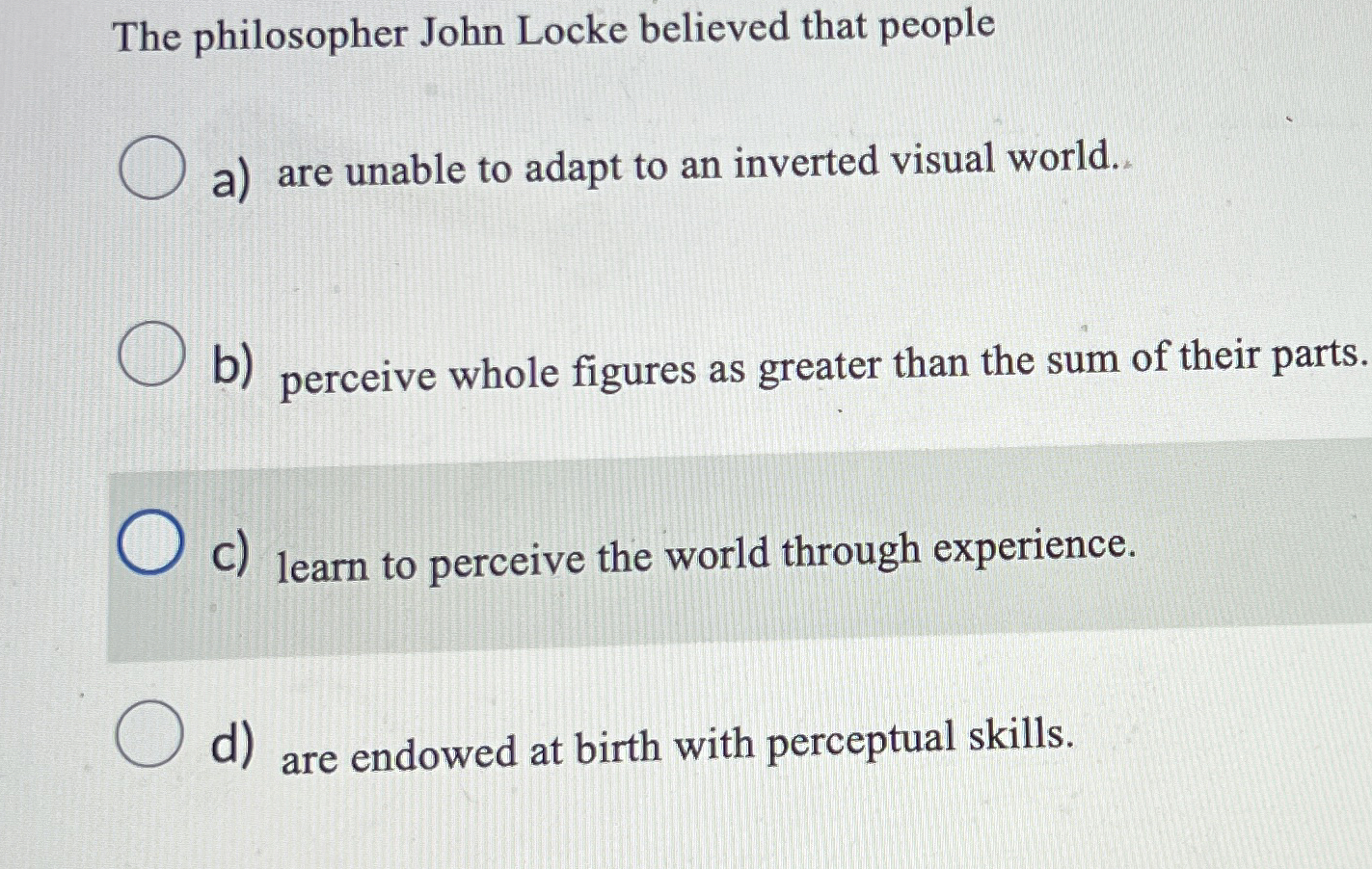 Solved The philosopher John Locke believed that peoplea) | Chegg.com