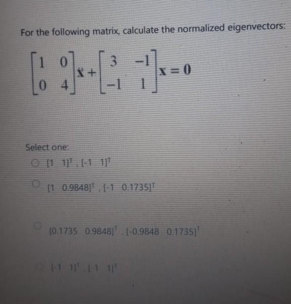 Solved For the following matrix, calculate the normalized | Chegg.com