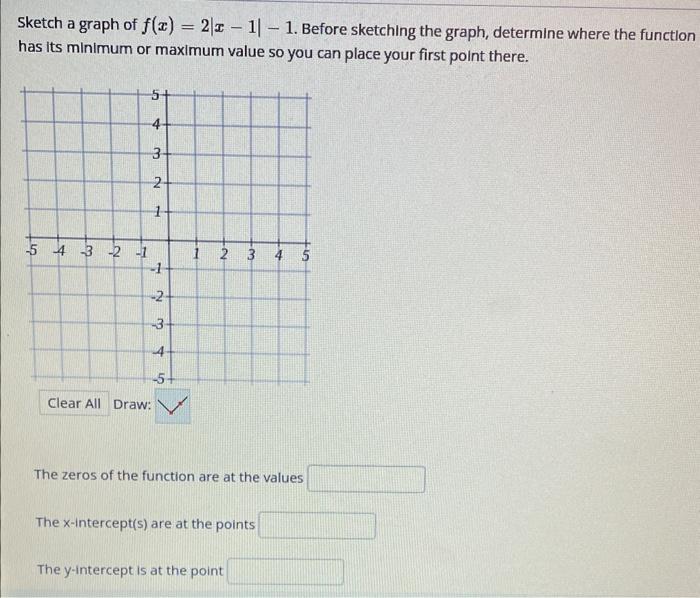 Solved Sketch a graph of f(x)=2∣x−1∣−1. Before sketching the | Chegg.com