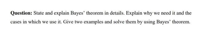 Solved Question: State and explain Bayes' theorem in | Chegg.com