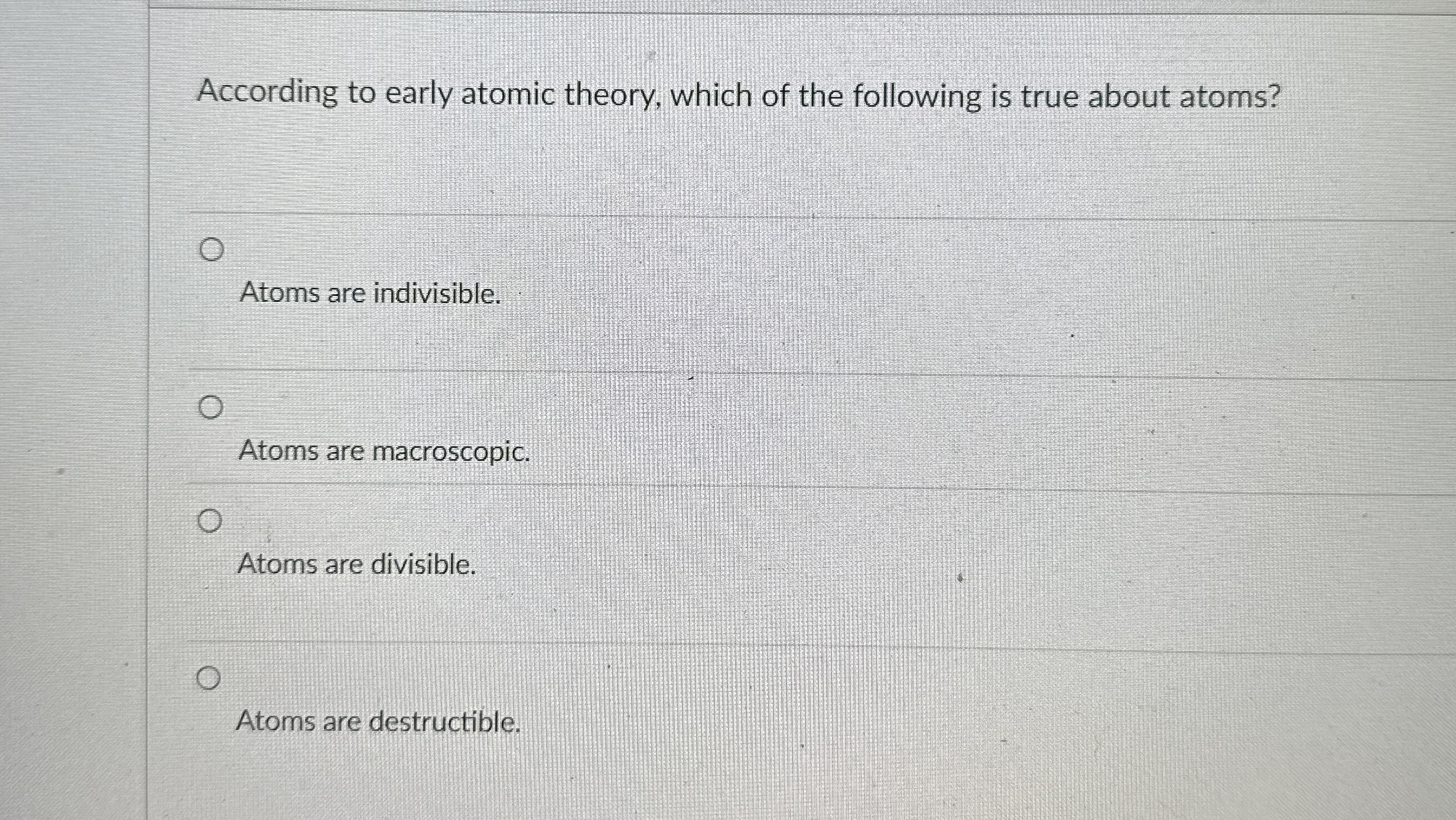 According to early atomic theory, which of the | Chegg.com