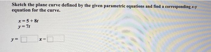 Solved Sketch the plane curve defined by the given | Chegg.com