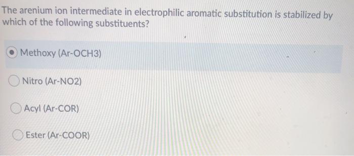 Solved The arenium ion intermediate in electrophilic | Chegg.com