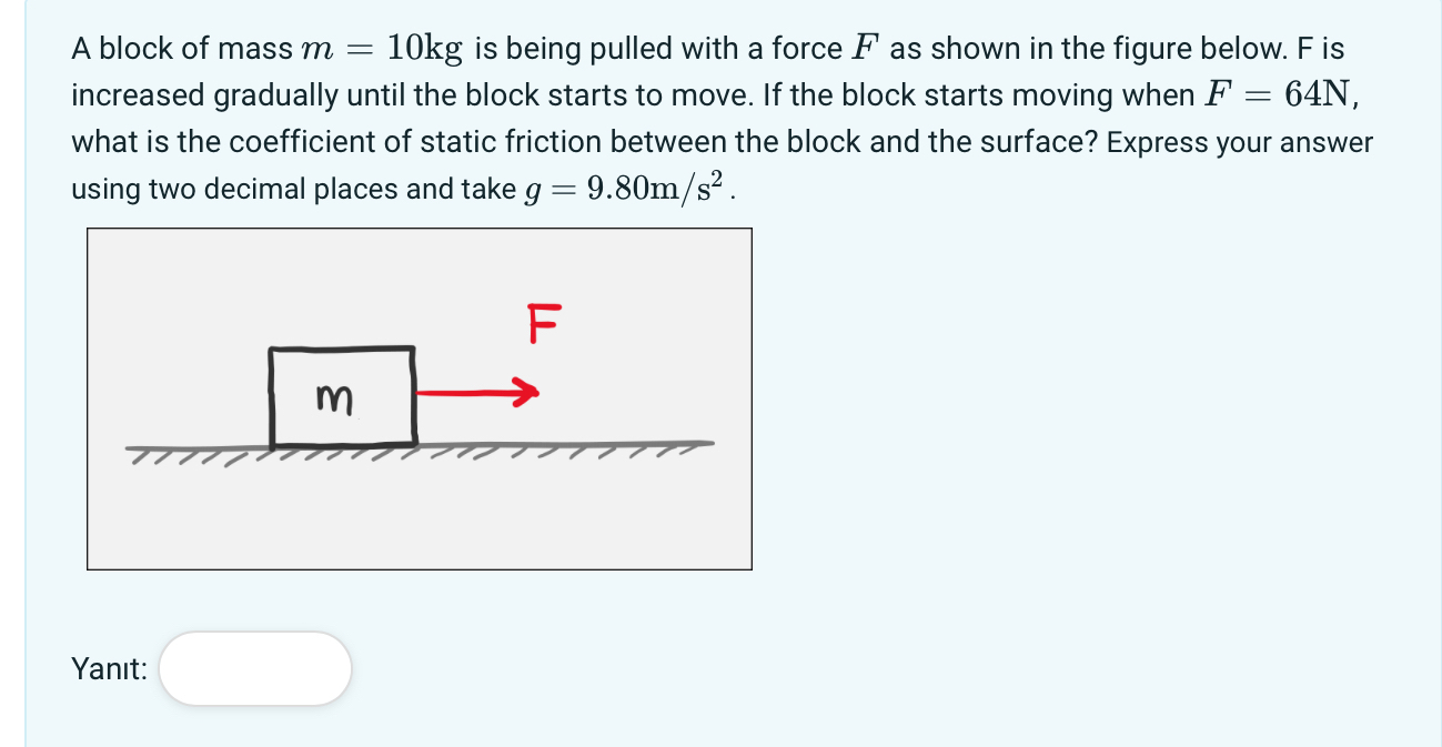 Solved A block of mass m=10kg ﻿is being pulled with a force | Chegg.com