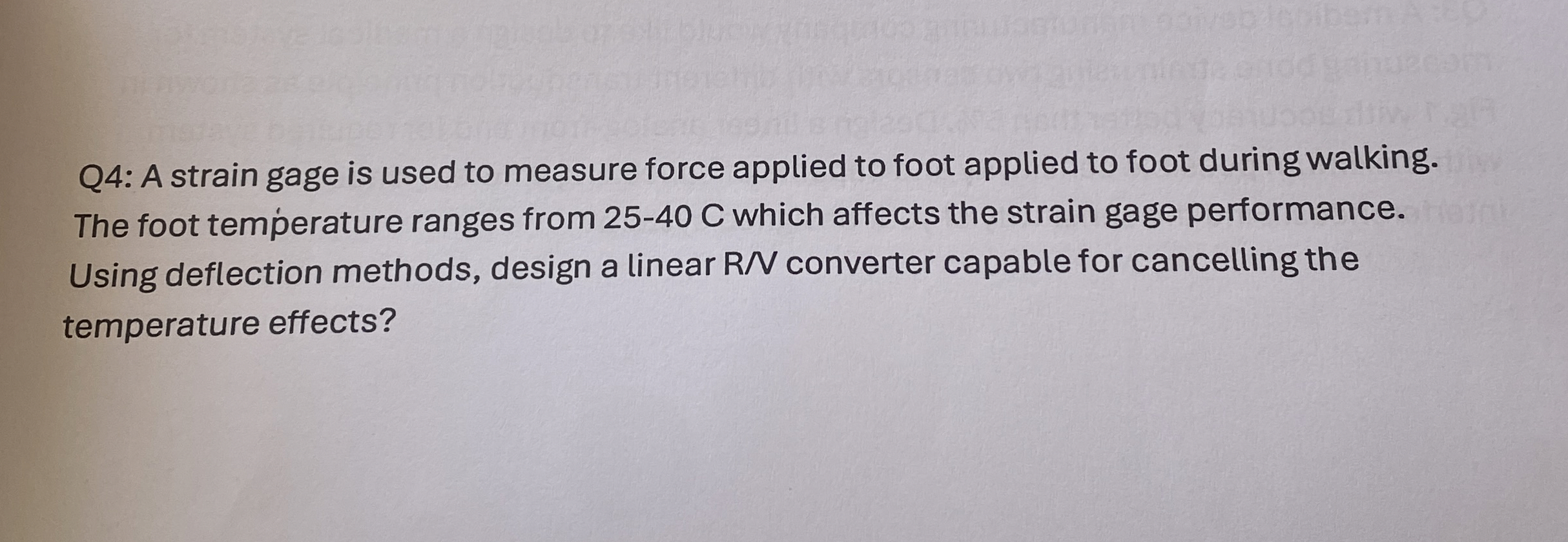 Solved Q4: A strain gage is used to measure force applied to | Chegg.com