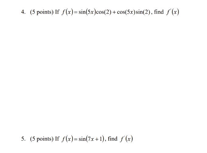 Solved (5 ﻿points) ﻿If f(x)=sin(5x)cos(2)+cos(5x)sin(2), | Chegg.com